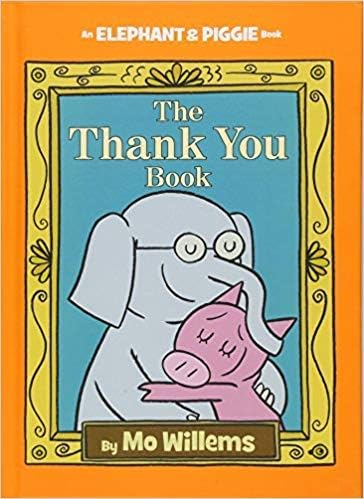 THE THANK YOU BOOK (ELEPHANT AND PIGGIE BOOK) - Kita Penas Books & Bistro
