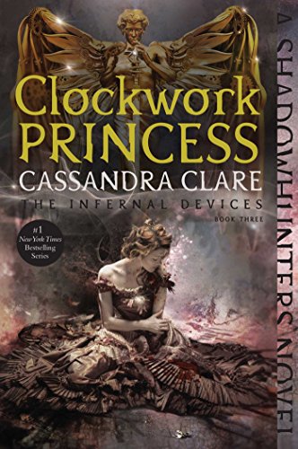 INFERNAL DEVICES 3. CLOCKWORK PRINCESS (REISSUE) - Kita Penas Books ...
